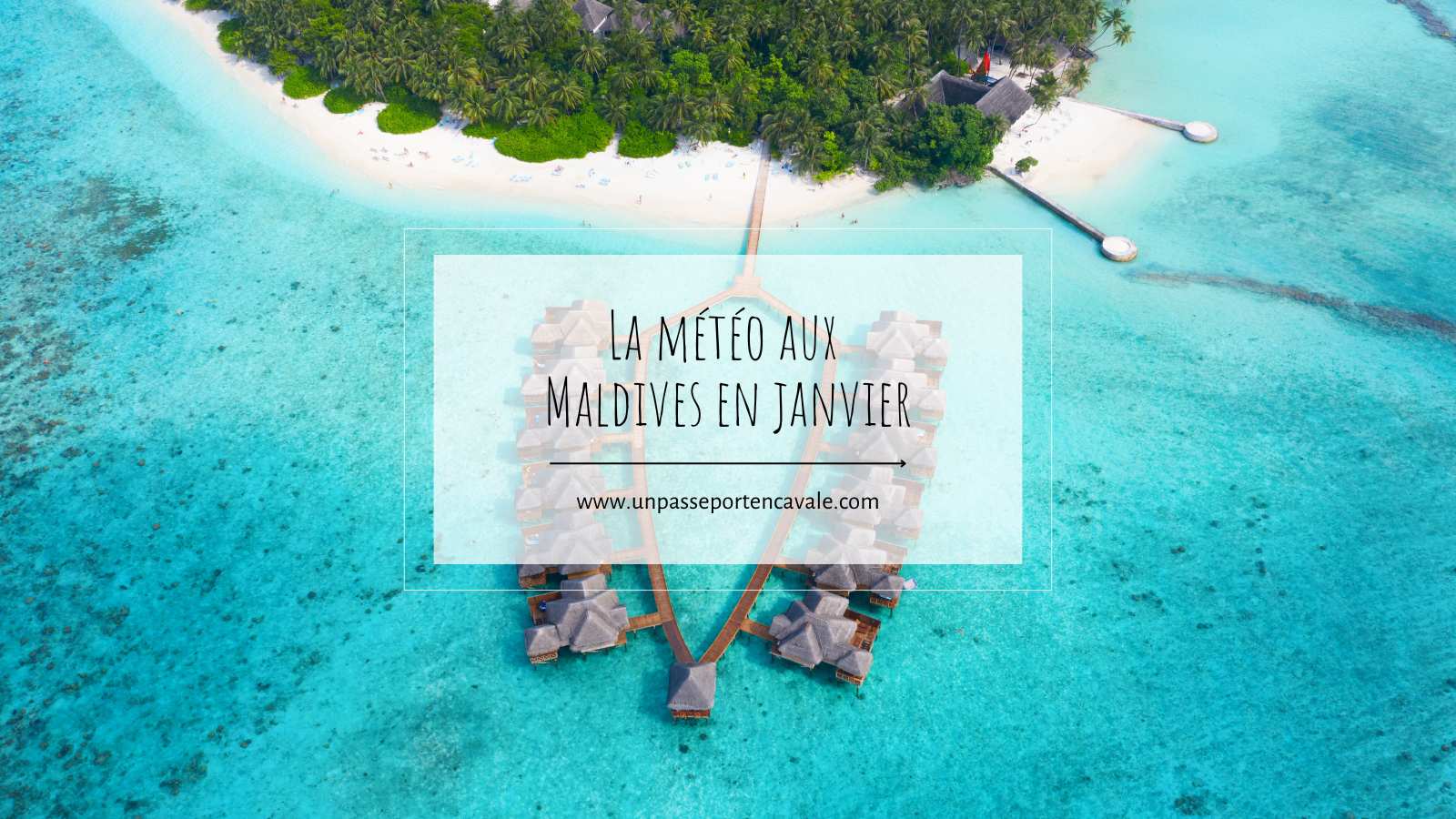 Quand partir aux Maldives ? Notre guide détaillé mois par mois